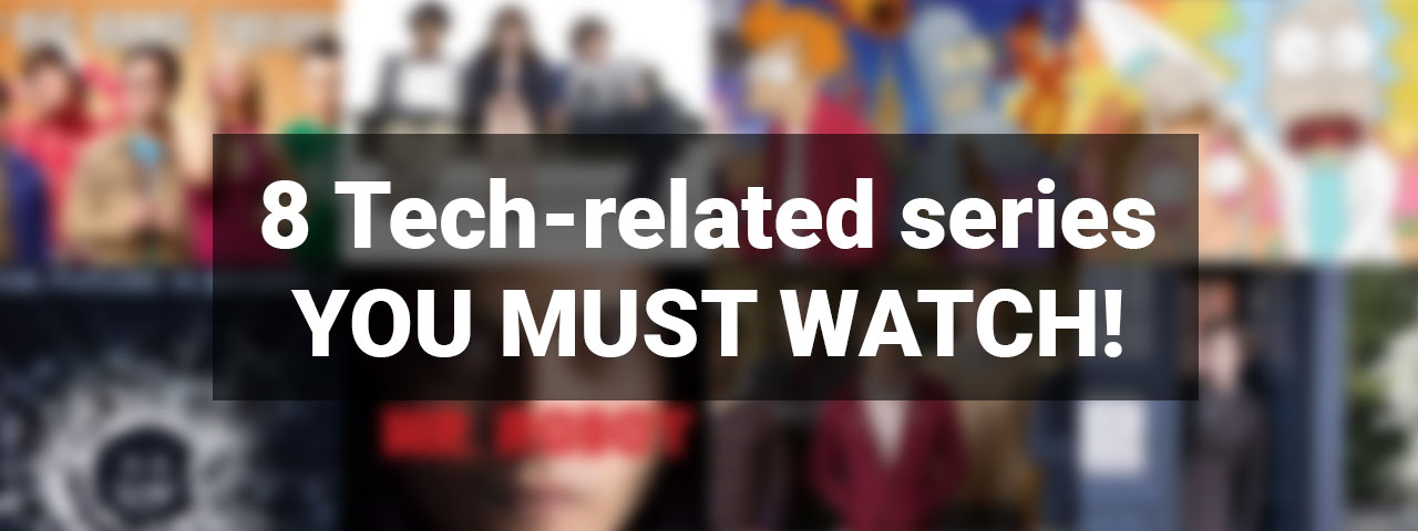 8 Tech-related series you must watch – Proto.ink